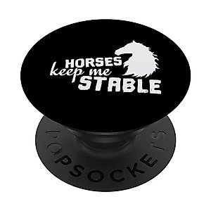 Horse "Horses Keep Me Stable" PopSockets Standard PopGrip