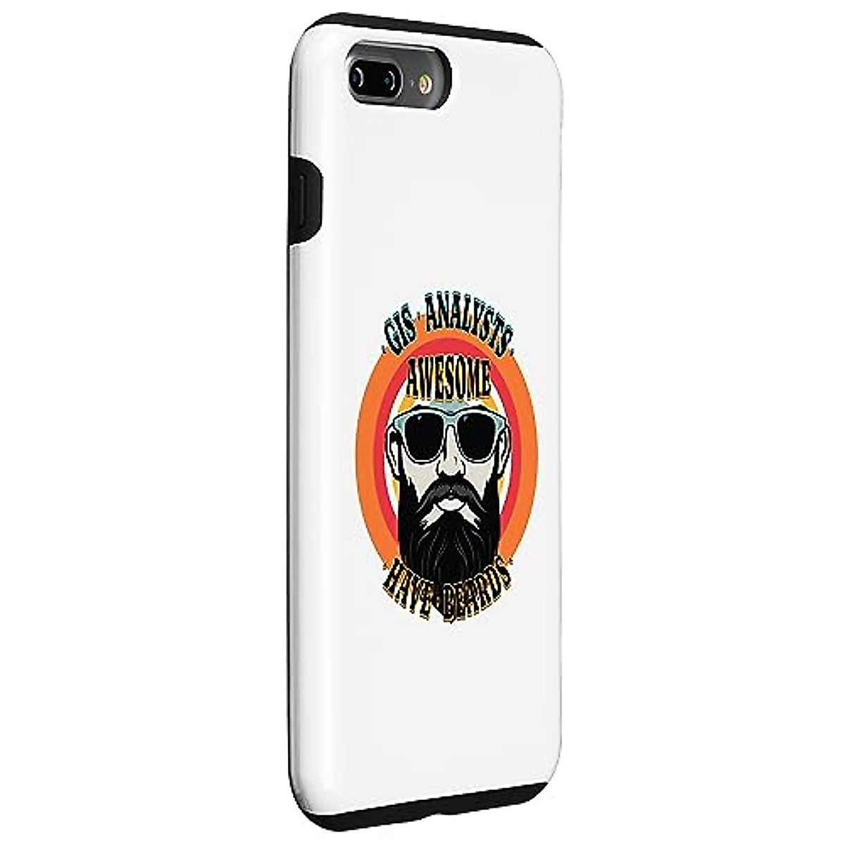 iPhone 7 Plus/8 Plus Awesome GIS ANALYSTS Have Beards Funny Case