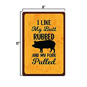 JP's Parcels Tin Signs Backyard Patio Decor-Metal Sign 12 x 8 in. I Like My Butt Rubbed and My Pork Pulled