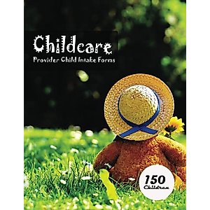 Childcare Provider Child Intake Forms (150 Kids): Daycare Provider Kids Registration & Information Sheets To Track Vital Details. Babysitting ... Book and Business Planner Gifts For Women