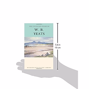 The Collected Poems of W. B. Yeats (Wordsworth Poetry Library)