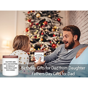 Gifts for Dad from Daughter - Funny Birthday Gifts for Dad from Daughter, Fathers Day Dad Birthday Thanksgiving Christmas Candle Gifts from Daughter