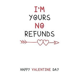 I'm yours no refunds Happy Valentines Day: Valentines Day Gifts for her , Funny Personalized Unique Notebook Journal For Girlfriend Women Wife: ... Notebook, Gift From Husband , Him , boyfriend