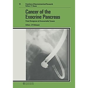 Cancer of the Exocrine Pancreas: From Oncogenes to Unresectable Tumors (Frontiers of Gastrointestinal Research)
