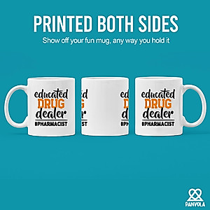 Panvola Educated Drug Dealer Funny Sarcastic Pharmacist Pharmacy Tech Nursing Student Graduate Nurse Doctor Dr Ceramic Mug (11 oz)