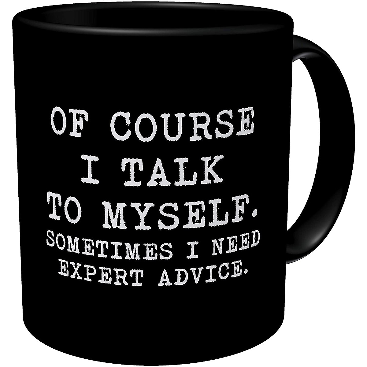 Della Pace Black Funny Coffee Mug Geek Counselor Valentines Friends Gadget Love Assistant Appreciation Of Course I Talk To Myself, Sometimes I Need Expert Advice Pun 11 Ounces Hanukkah