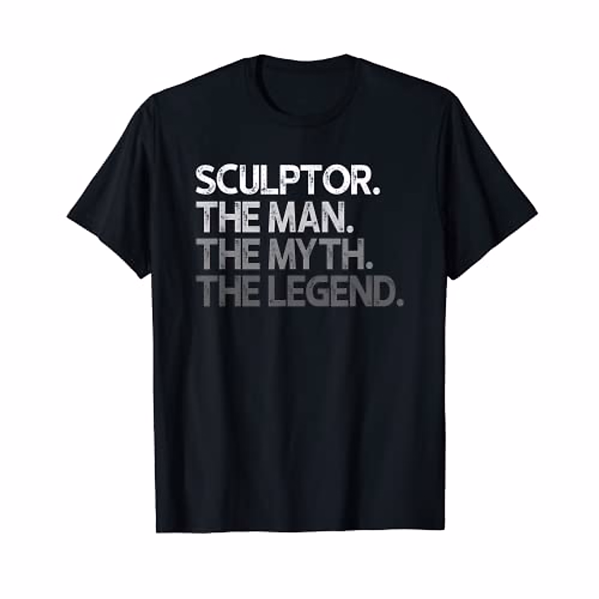 Sculptor Gift The Man Myth Legend T-Shirt