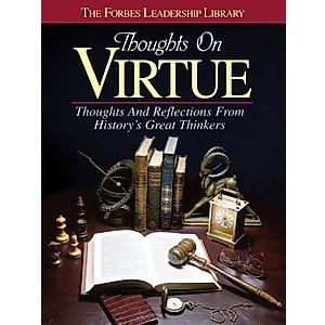 Thoughts on Virtue: Thoughts and Reflections From History's Great Thinkers