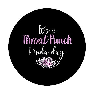 It's A Throat Punch Kinda Day Funny Mother's Day Flower PopSockets PopGrip: Swappable Grip for Phones & Tablets