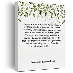 Inspirational Canvas Wall Art Motivational Elisabeth Kubler-Ross the Most Beautiful People Quote Canvas Print Positive Canvas Painting Office Home Wall Decor Framed Gift 12x15 Inch