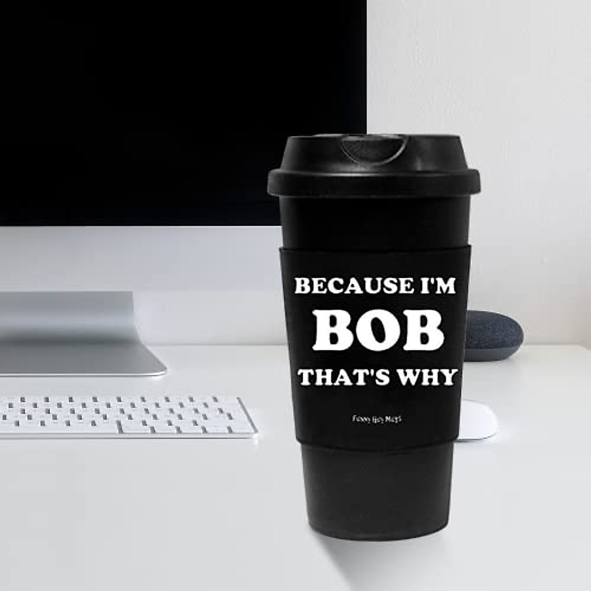 Funny Guy Mugs Because I'm Bob That's Why Travel Tumbler With Removable Insulated Silicone Sleeve, Black, 16-Ounce