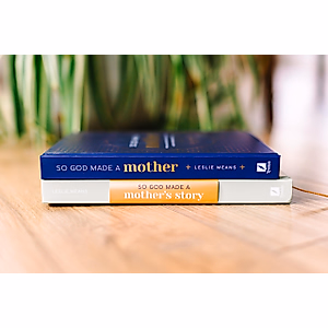 So God Made a Mother: Tender, Proud, Strong, Faithful, Known, Beautiful, Worthy, and Unforgettable--Just Like You