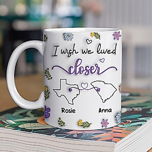 Wrappiness I Wish We Lived Closer Mug - Bestie Personalized Custom 3D Printed Cup - Long Distance Friendship Mug for Friends, BFF, Sisters, Custom State to State Gift for Best Friends