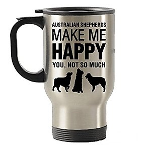 DogsMakeMeHappy Australian Shepherds Make Me Happy Stainless Steel Travel Insulated Tumblers Mug
