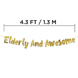 Elderly and Awesome Gold Glitter Banner - Funny Birthday and Retirement Party Supplies, Ideas, Gifts and Decorations
