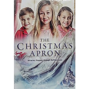 THE CHRISTMAS APRON: Miracles Happen through Selfless Love