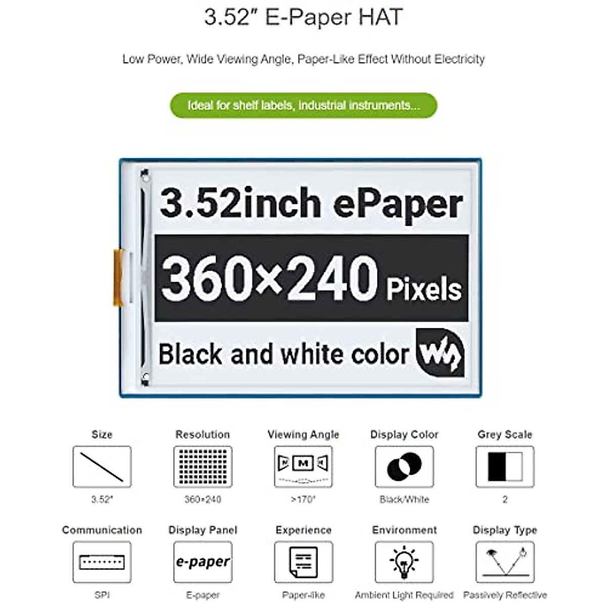 Waveshare 3.52inch E-Paper HAT Compatible with Raspberry Pi 4B/3B+/3B/2B/B+/A+/Zero/Zero W/WH/Zero 2W Supports Jetson Nano 360 × 240 Resolution SPI Interface Black/White Dual Colors