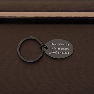 ENSIANTH New Driver Gift Have Fun Be Safe Make Good Choices Keychain Graduation Gifts (Be Safe-black Key)
