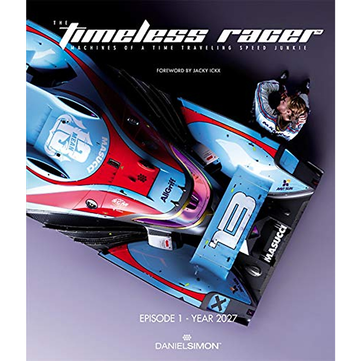The Timeless Racer: Machines of a Time Traveling Speed Junkie: Episode 1 - 2027
