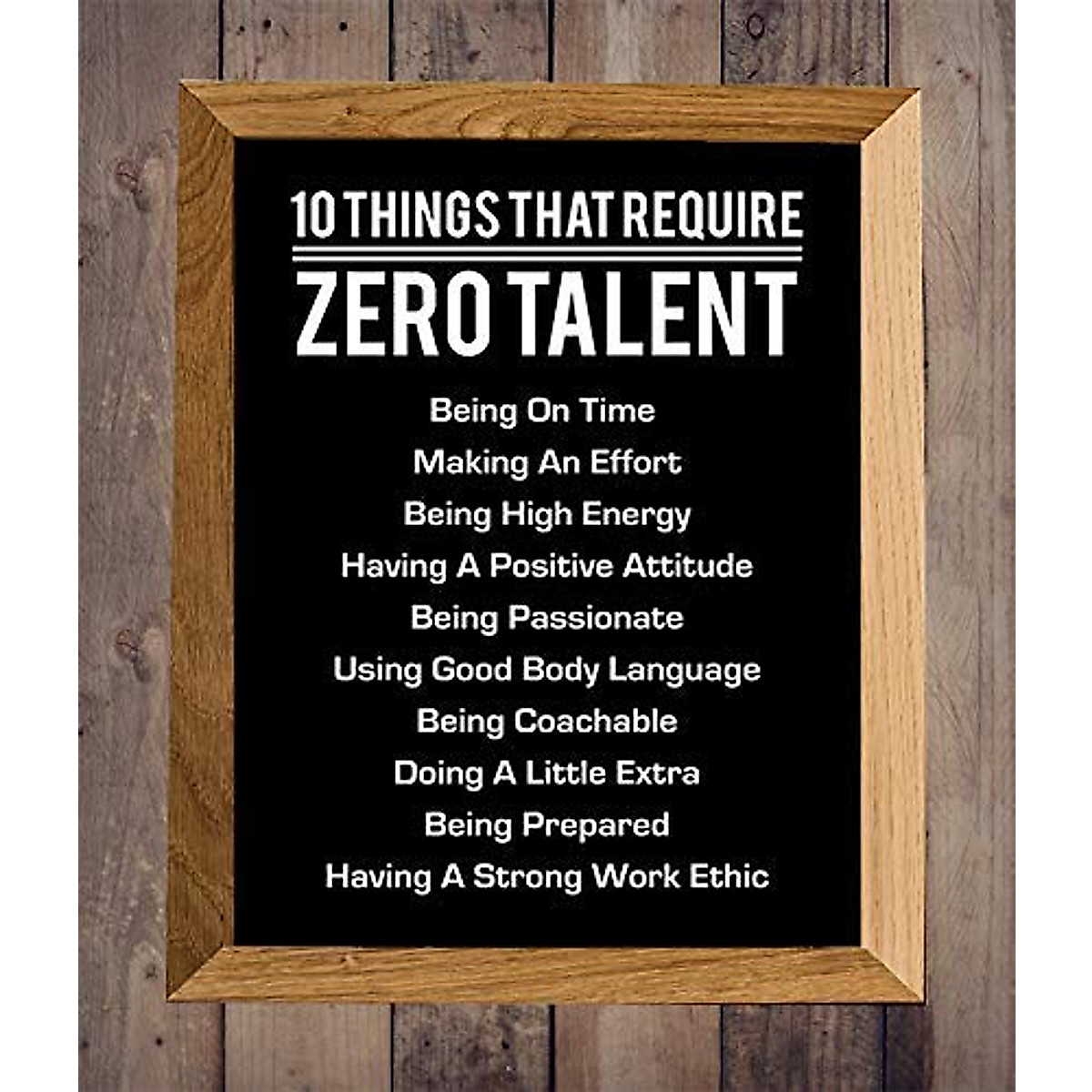 "10 Things That Require Zero Talent"- Motivational Wall Art- 8 x 10" Poster Print-Ready to Frame. Modern Decor for Home-Office-School-Gym & Locker Room. Teach Your Team & Players The Fundamentals!
