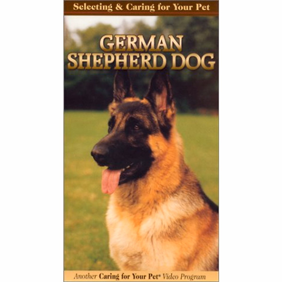 Selecting and Caring For Your Pet German Shepherd Dog [VHS]