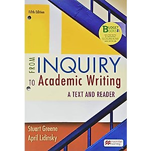 Loose-Leaf Version for From Inquiry to Academic Writing: A Text and Reader
