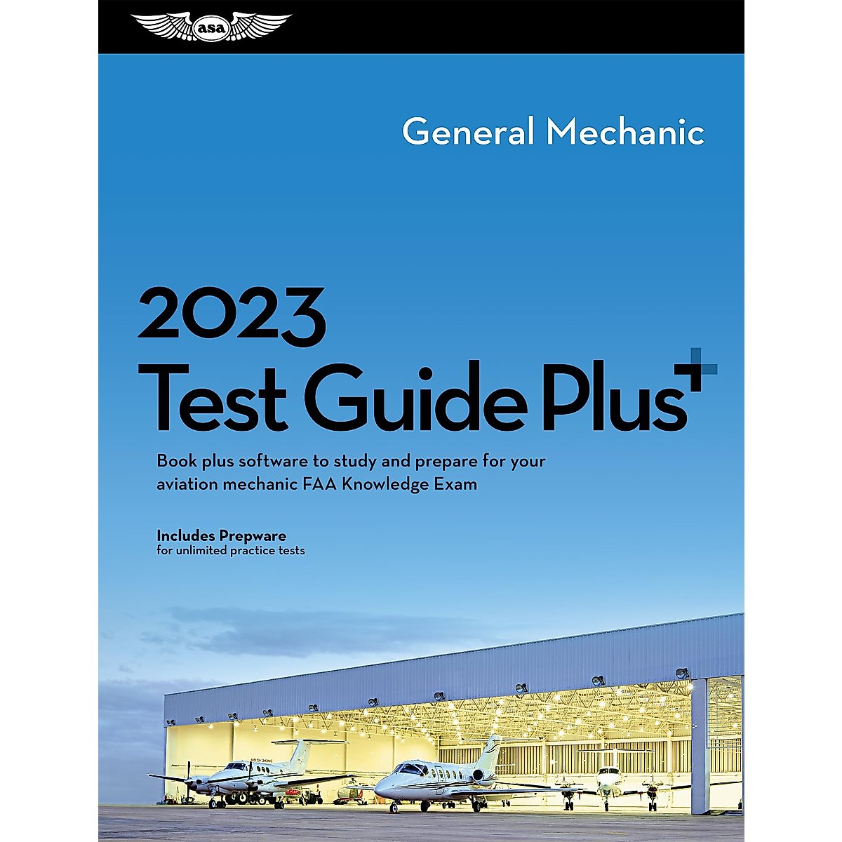 2023 General Mechanic Test Guide Plus: Book plus software to study and prepare for your aviation mechanic FAA Knowledge Exam (ASA Fast-Track Test Guides)