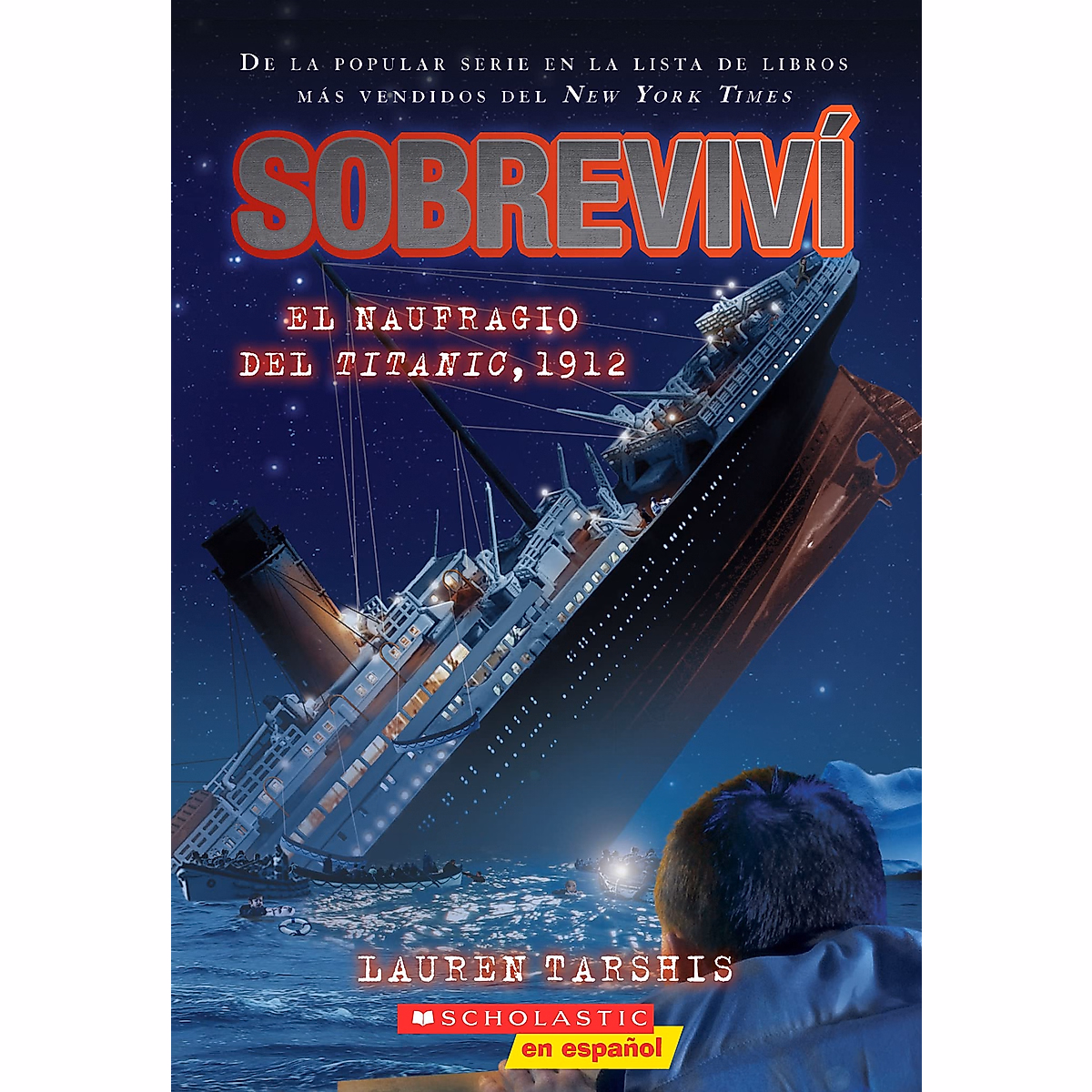 Sobreviví el naufragio del Titanic, 1912 (I Survived the Sinking of the Titanic, 1912) (1) (Spanish Edition)