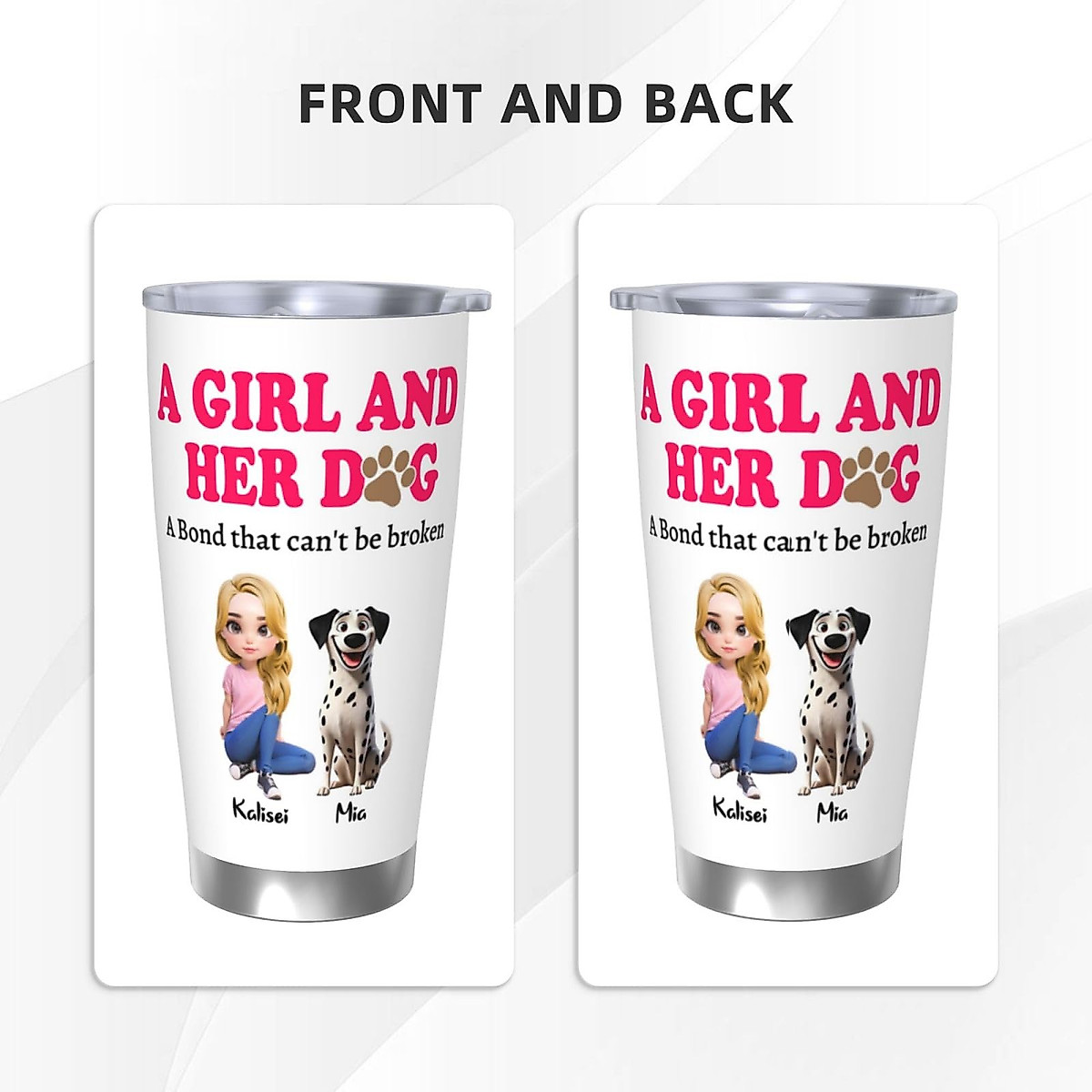 Custom A Girl & Her Dogs Has Unbreakable Bond Tumbler Dogs Name Mug Personalized 20 Oz Dog Mom Coffee Tumbler Gift For Dog Mom Pet Owner, Pet Lover on Birthday Mother's Day (A-2)