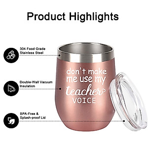 Teacher Gifts, Don't Make Me Use My Teacher Voice Wine Tumbler, Christmas Birthday Gifts for Teacher Professor Appreciation, Insulated Stainless Steel Stemless Tumbler with Lid(12oz, Rose Gold)
