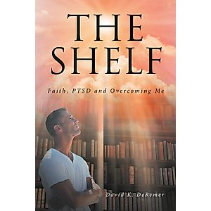 The Shelf: Faith, PTSD and Overcoming Me
