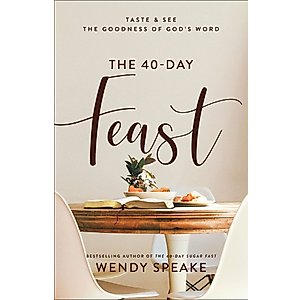 The 40-Day Feast: Taste & See the Goodness of God’s Word (A Daily Devotional with 40 Reflections, Bible Readings, Prayer Prompts, and Practical ... (Taste and See the Goodness of God's Word)