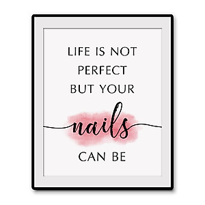 Nail Studio Decor, Nails Wall Art, Nails Wall Decor,Nails Print, Manicure Print, Beauty Salon Decor, Life Is Not Perfect, But Your Nails Can Be, 8x10 inch No Frame