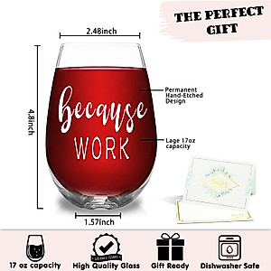Because Work Funny Stemless Wine Glass, Unique Office Thank You Gift Idea for Coworker, Boss, BBF, Retirement Coworker Leaving, Birthday Christmas Gifts for Women, Man, Colleagues, Her, Friends, 17 oz