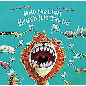 Help the Lion Brush His Teeth! (Parent Child Activity Book – Making Learning About Brushing Your Teeth Engaging and Fun for Toddlers Aged 2-4)