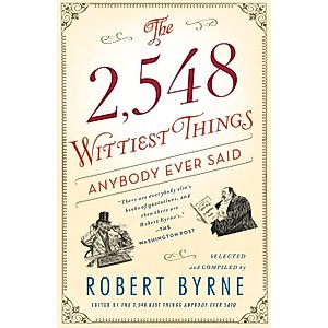 The 2,548 Wittiest Things Anybody Ever Said