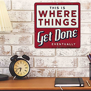Open Road Brands Where Things Get Done Eventually Metal Sign - Funny Distressed Metal Sign for Garage, Shop or Office