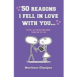 50 Reasons I Fell In Love With You: A Fill In The Blank Book From Me to You