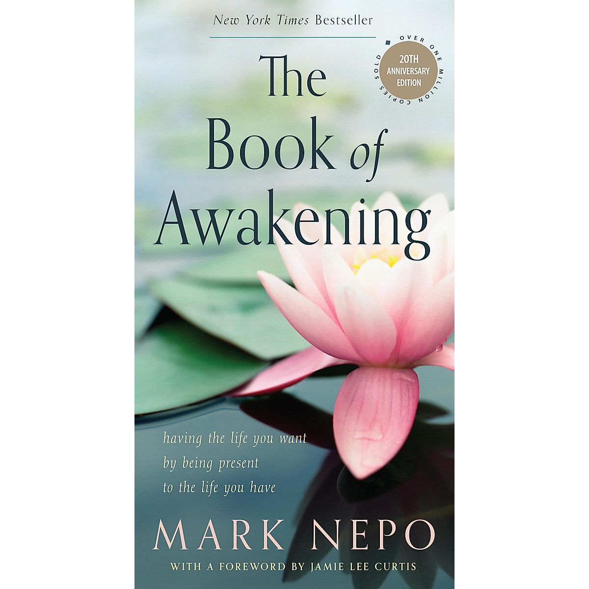The Book of Awakening: Having the Life You Want by Being Present to the Life You Have (20th Anniversary Edition)