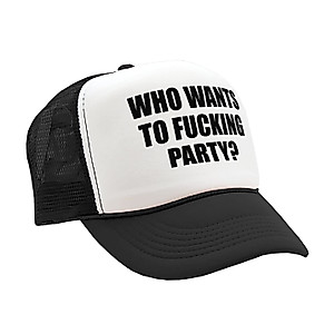 The Goozler WHO Wants to Fucking Party - Turn up Meme - Adult Trucker Cap Hat, Black
