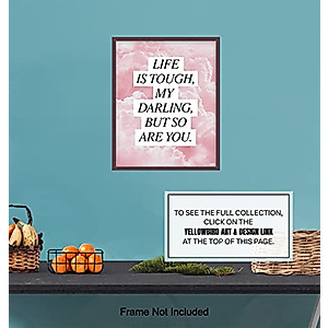 Life is Tough But So Are You - Encouragement Gifts for Women - Inspiring Positive Quotes Wall Decor - Inspirational Wall Art - Motivational Posters - Uplifting Gifts for Women - Encouraging Wall Decor