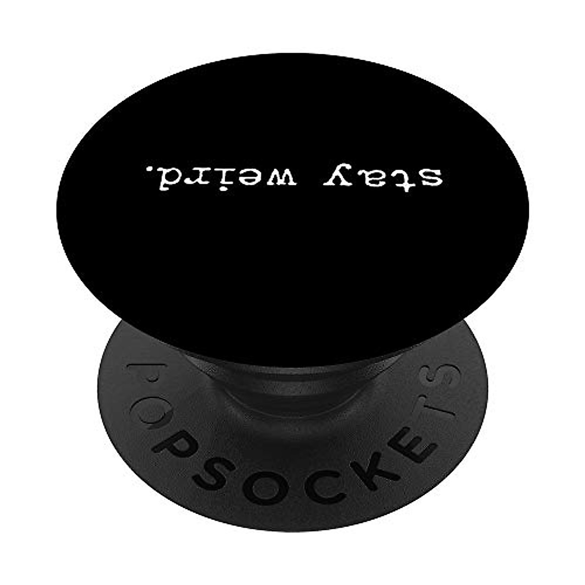 Stay Weird PopSockets Grip and Stand for Phones and Tablets
