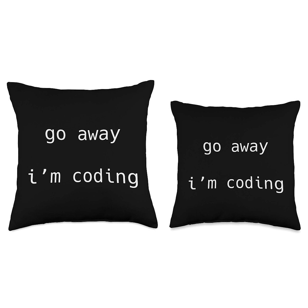 Code Gifts - click to show more designs! Go Away Code Funny Programming IT Gift Black Throw Pillow, 16x16, Multicolor