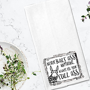 Never Half Ass anything, Always use your Full Ass Donkey Funny Kitchen Tea Bar Towel Gift for Women