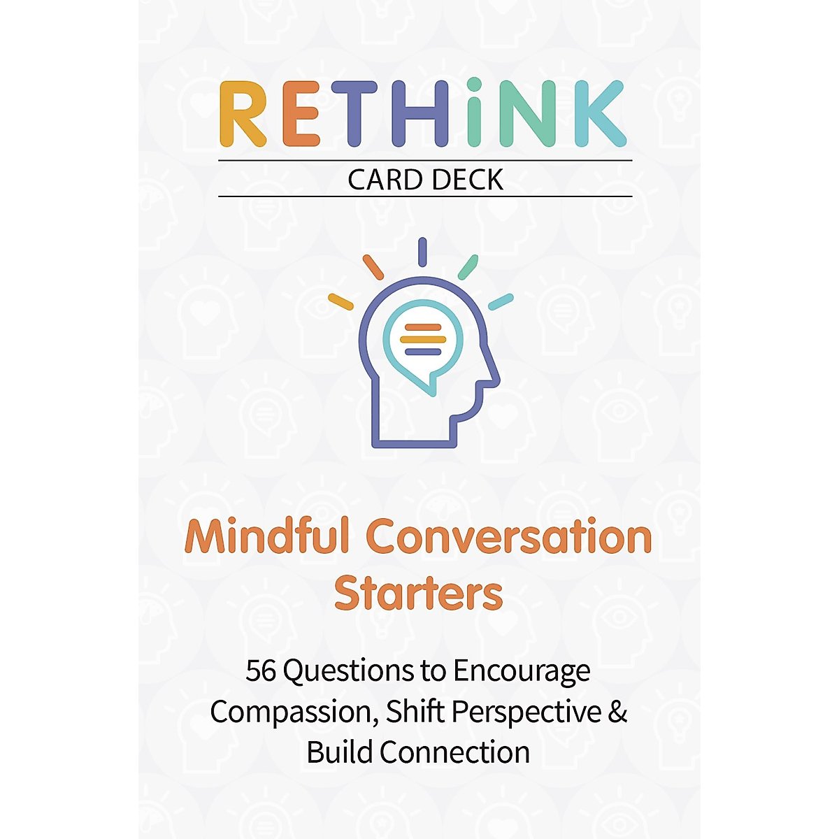 RETHiNK Card Deck Mindful Conversation Starters: 56 Questions to Encourage Compassion, Shift Perspective & Build Connection