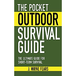 The Pocket Outdoor Survival Guide: The Ultimate Guide for Short-Term Survival (Skyhorse Pocket Guides)