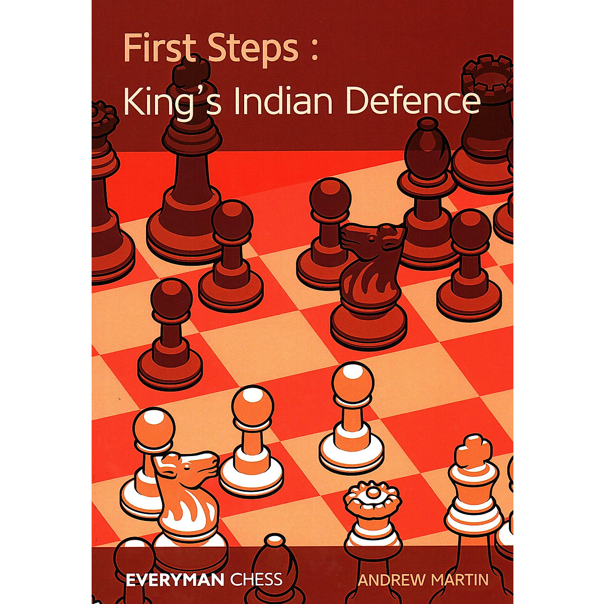 First Steps King’s Indian Defence (Everyman Chess)