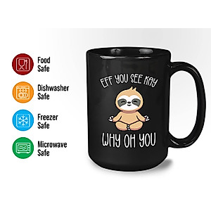 Bubble Hugs Yoga Coffee Mug 15oz Black - Eff You See Kay Why Oh You - Meditate Workout Namaste Calm Pilates Weight Enthusiast Reflection Quiet Time