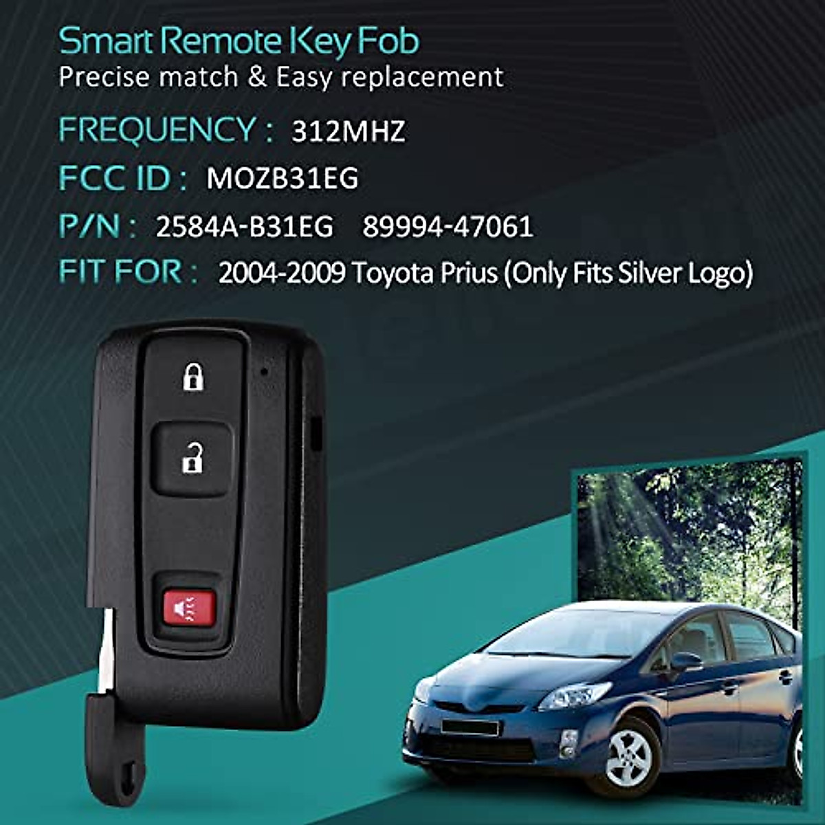 HelloAuto Key Fob Fit for 2004-2009 Toyota Prius 3 Buttons Replacement Keyless Entry Smart Remote Key. FCC ID: MOZB31EG P/N: 2584A-B31EG, 89994-47061 (ONLY FITS Silver Logo)