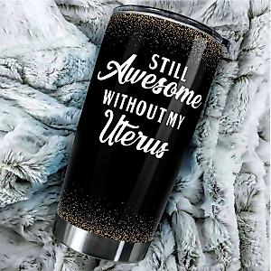 Still Awesome Without My Uterus Tumbler, Hysterectomy, Surgery Stainless Steel 20oz Tumbler (20oz)